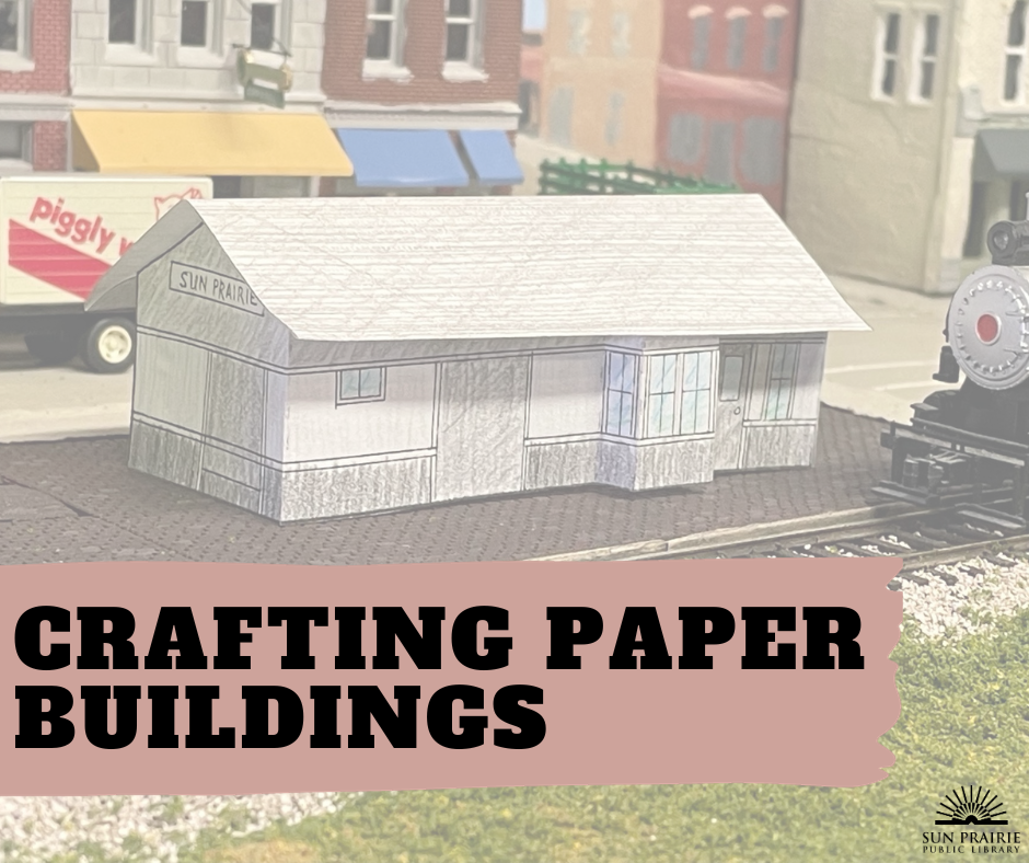 Crafting Paper Buildings | Sun Prairie Public Library